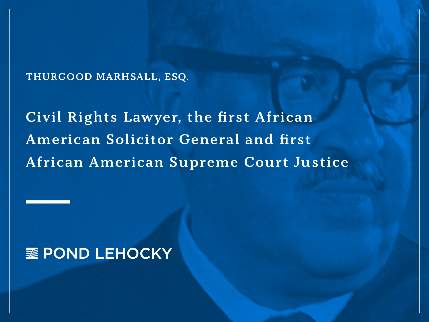 Black History Month Spotlight: Thurgood Marshall | Pond Lehocky ...