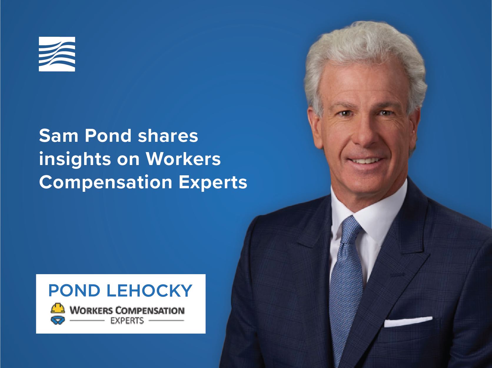 Sam Pond shares insights on Workers Compensation Experts - Pond Lehocky ...